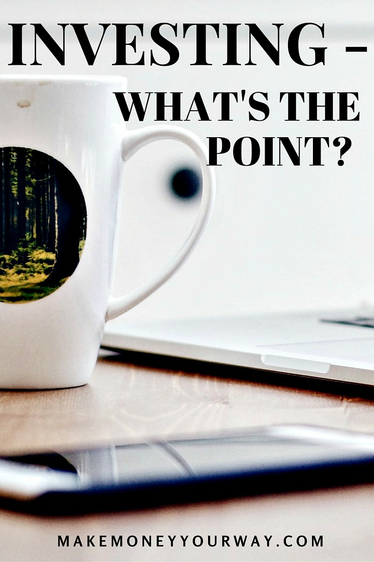 Investing – What’s the Point?